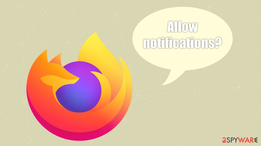 Firefox will block notification pop-up prompts from next year Firefox will block notification pop-up prompts from next year