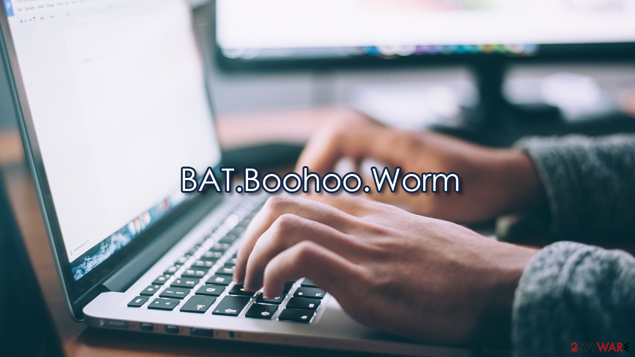 Remove BAT.Boohoo.Worm (Removal Guide) - Free Instructions