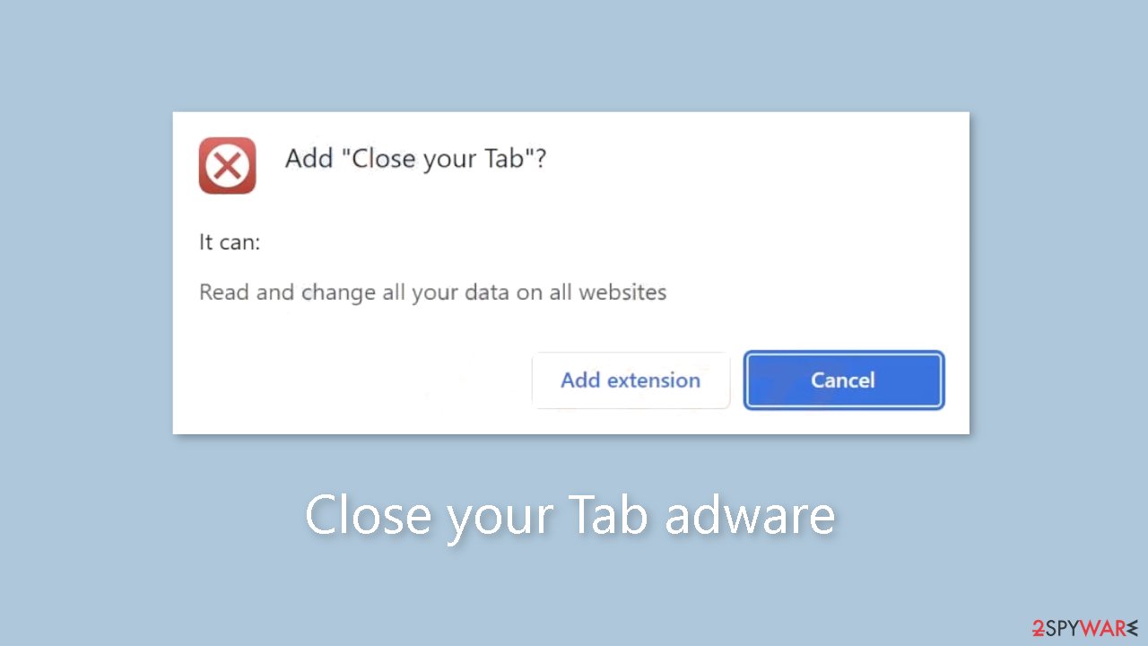 Remove Close your Tab adware (virus) - Free Guide