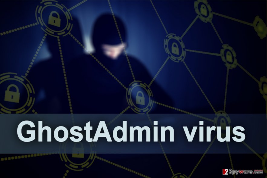 Remove GhostAdmin virus (Free Guide) - Tutorial