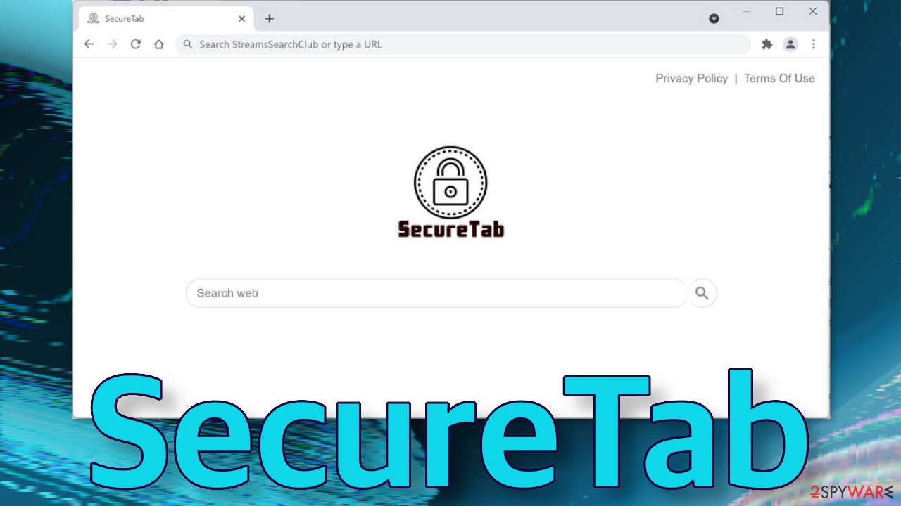 Remove SecureTab browser hijacker (virus) - Free Guide