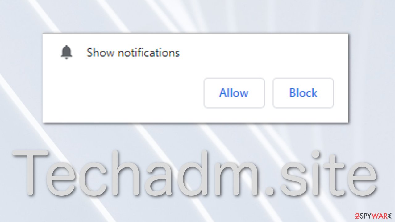 Remove Techadm.site ads (spam) - Free Guide